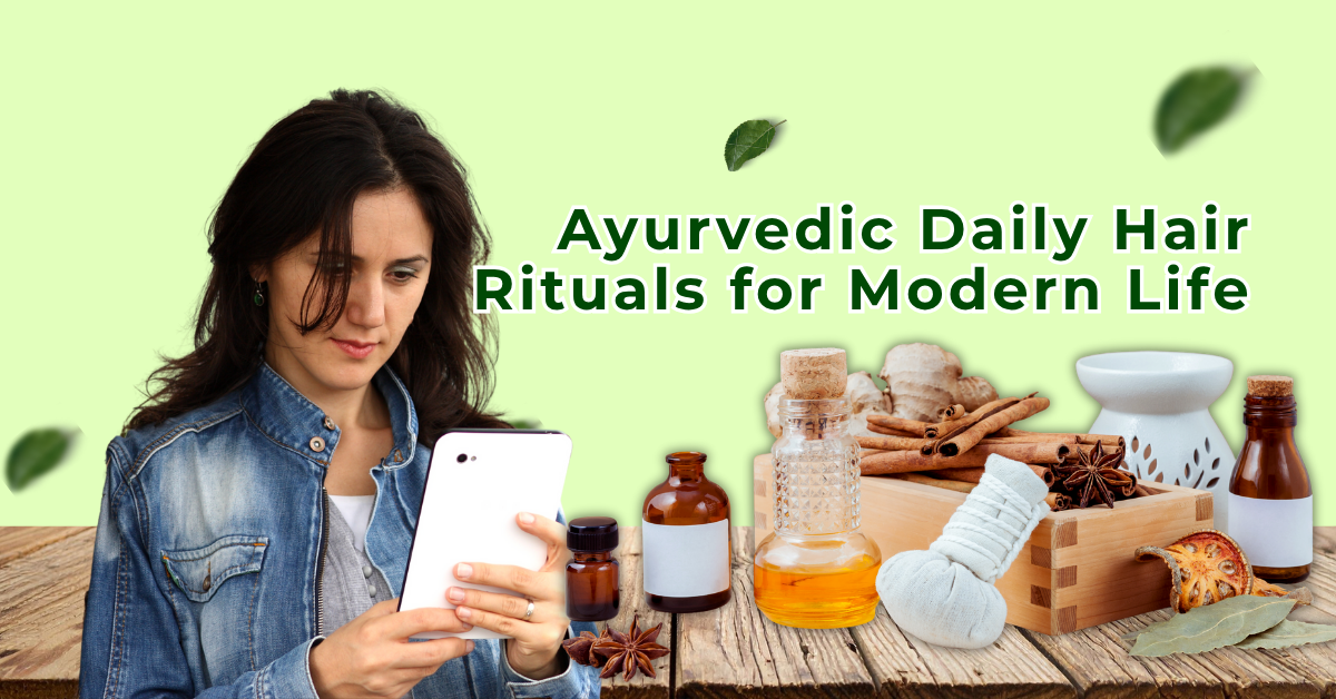 Ayurvedic Daily Hair Rituals for Modern Life. Start Living It. – Nature ...